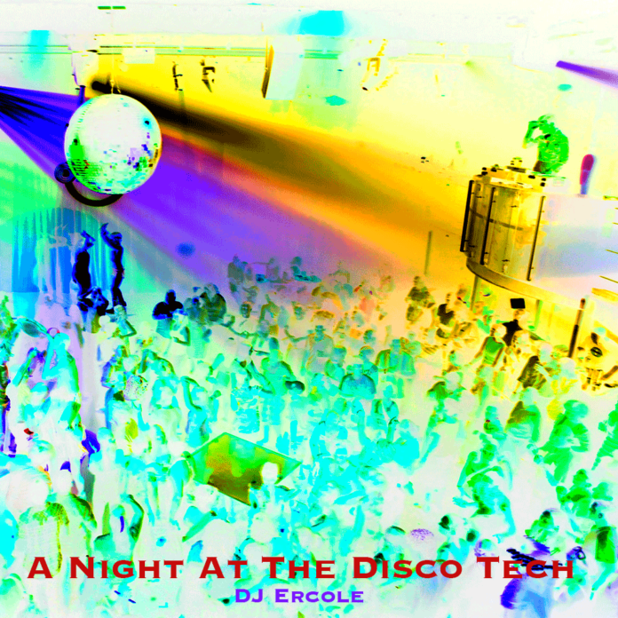 A Night at The Disco Tech - ERCOLE